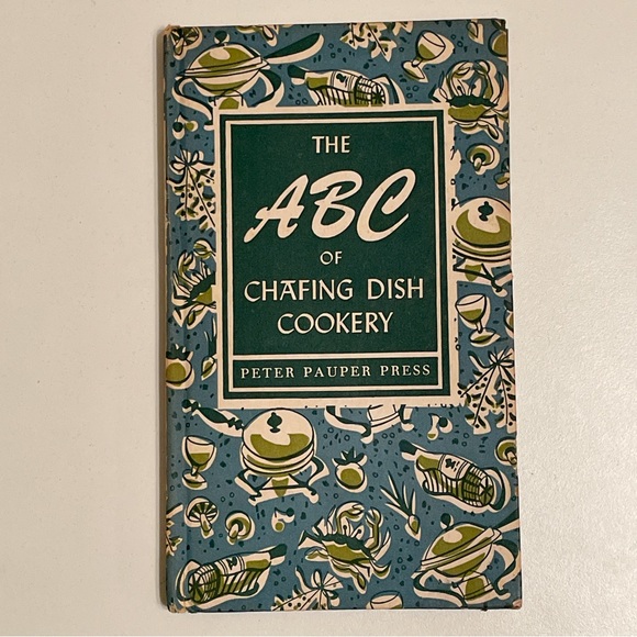 Kitchen | The Abc Of Chafing Dish Cookery Peter Pauper Press 1956 ...